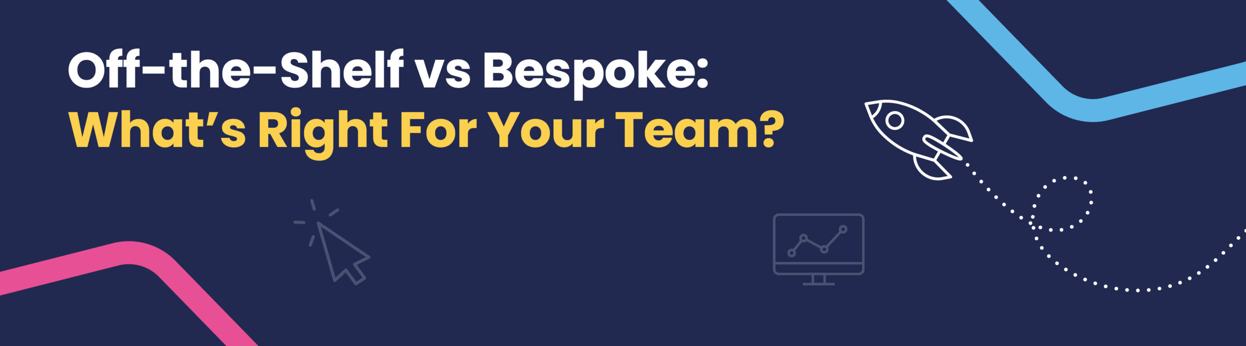 Is bespoke or off-the-shelf learning right for your team?